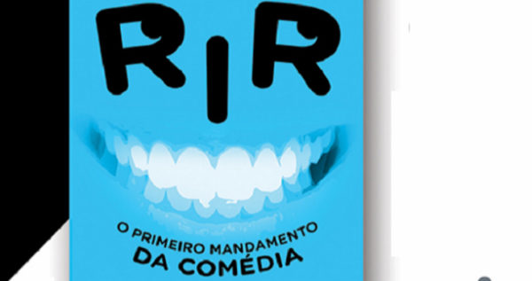 Rir: O Primeiro Mandamento da Comédia será apresentado no Porto | MHD